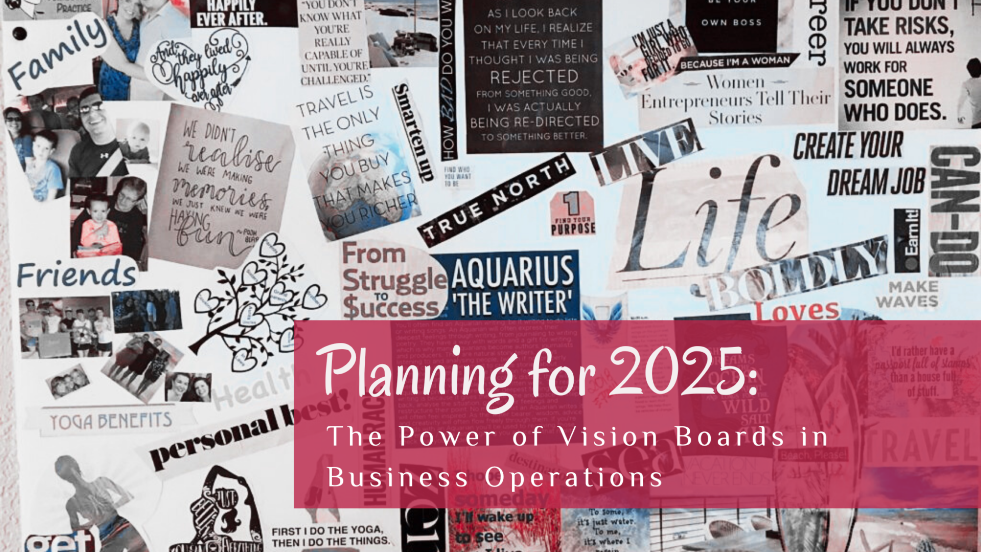 Planning for 2025: The Power of Vision Boards in Business Operations ...